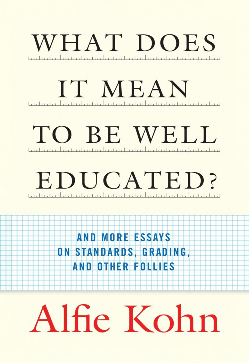 What Does it Mean to Be Well Educated? by Alfie Kohn - Bookshelf.pk ...