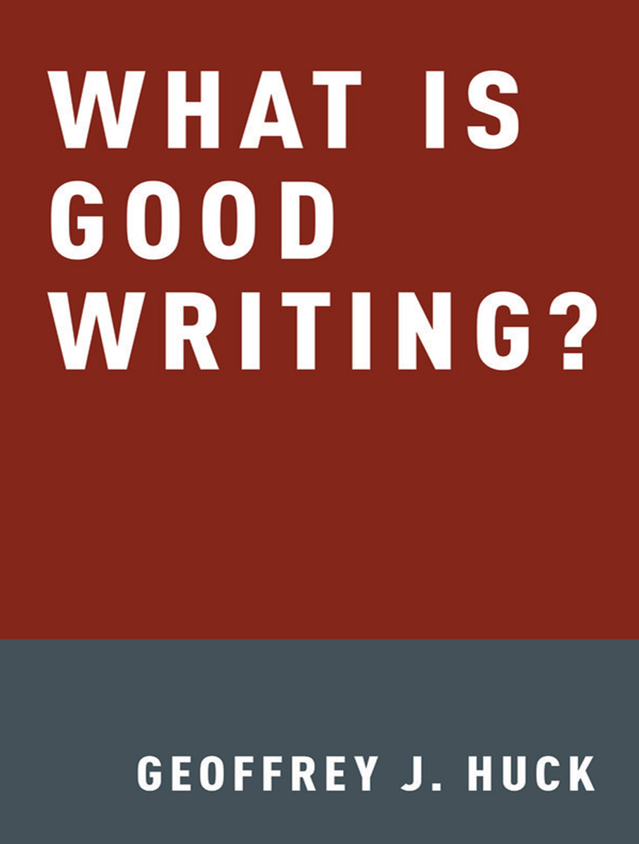 What Is Good Writing Geoffrey J. Huck - Bookshelf.pk Pakistan