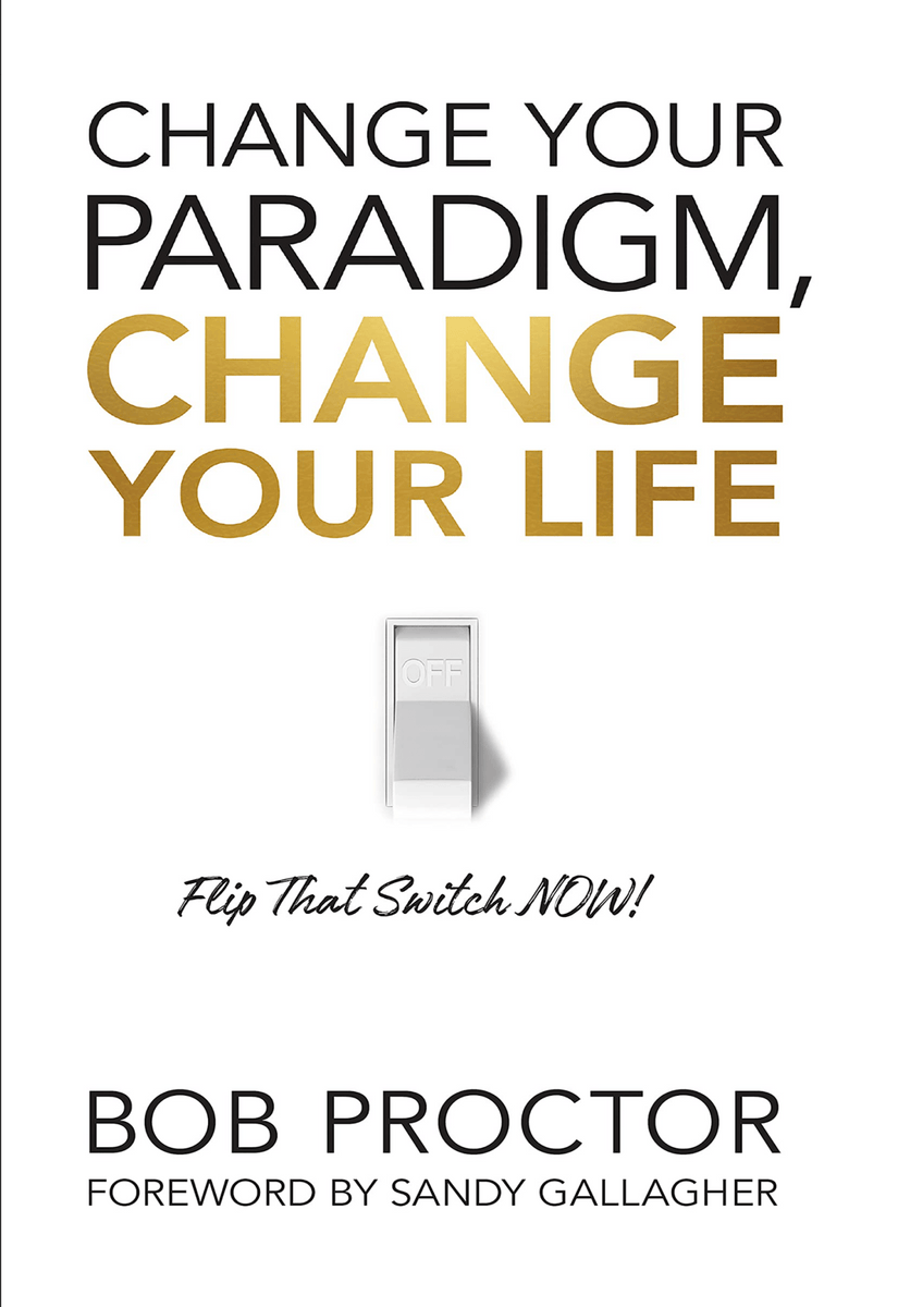 Change Your Paradigm, Change Your Life by Bob Proctor - Bookshelf.pk ...
